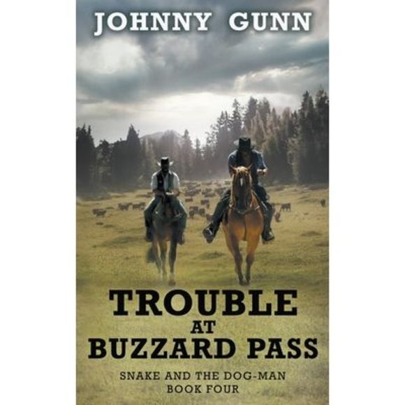 Johnny Gunn | Other | Trouble At Buzzard Pass A Snake And The Dogman ...